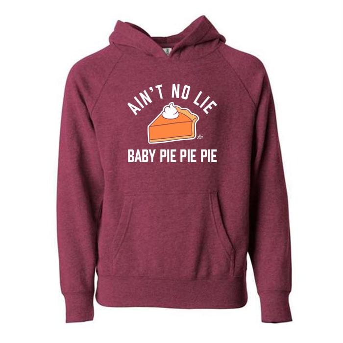 Ain't No Lie Baby Pie Pie Pie Hoodie for Kids - Thanksgiving – Ledger Nash